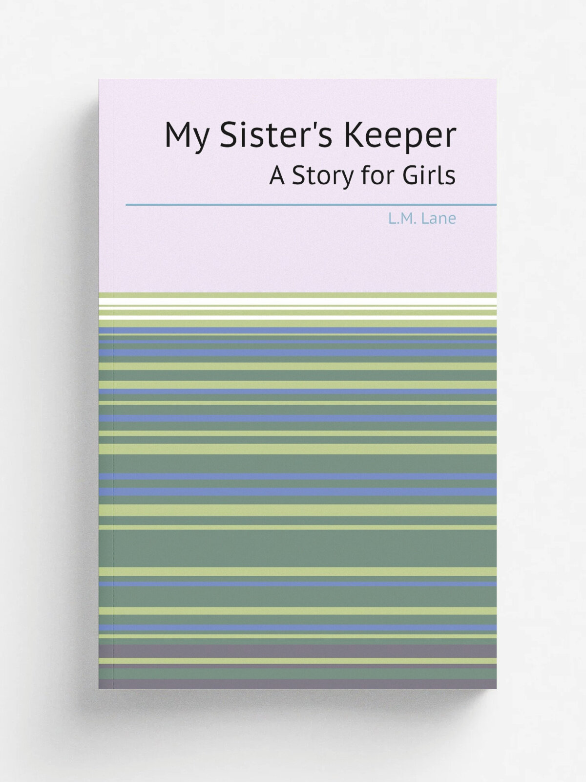 My Sister's Keeper. A Story for Girls