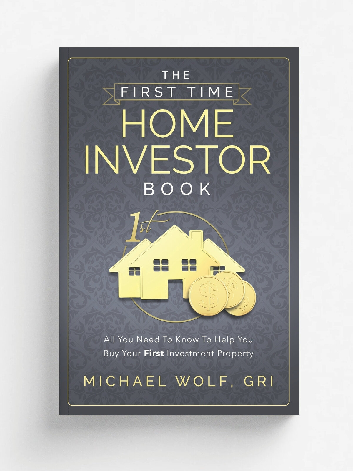 The First Time Home Investor Book