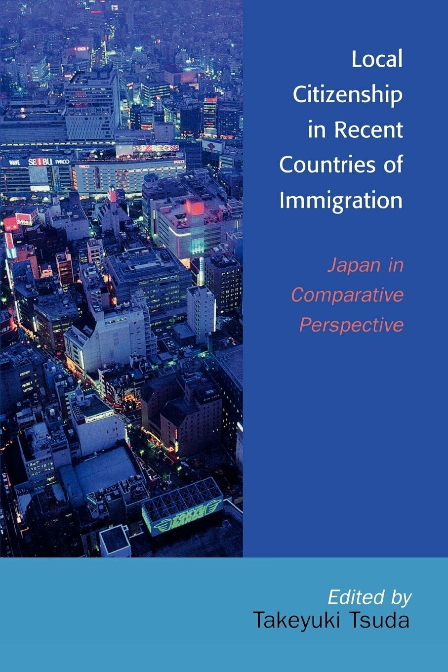 Local Citizenship in Recent Countries of Immigration. Japan in Comparative Perspective