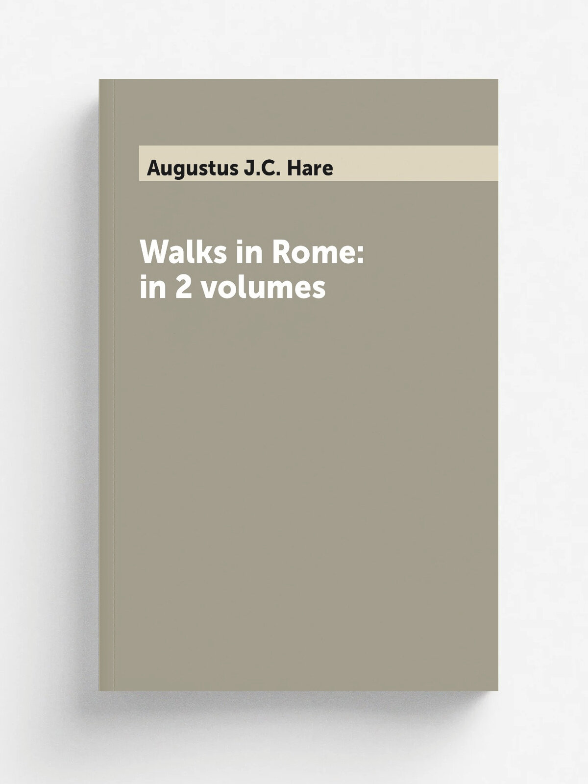 Walks in Rome: in 2 volumes