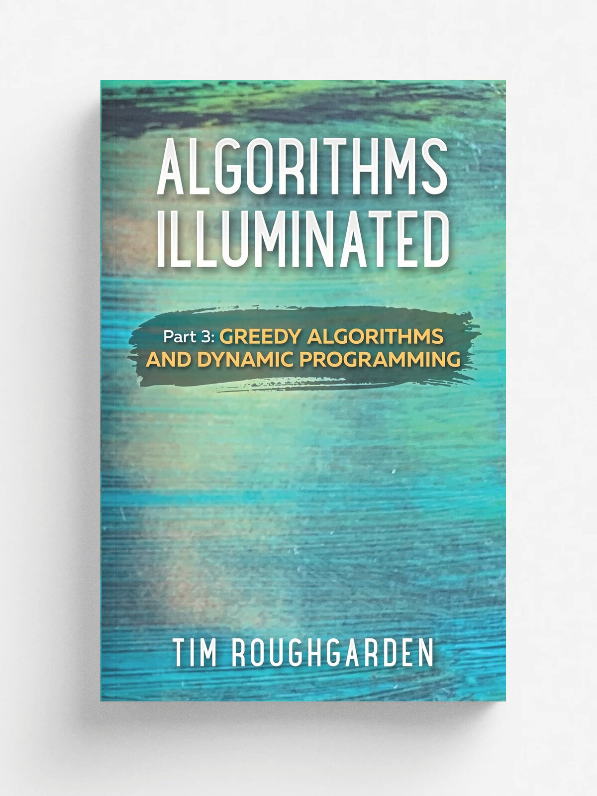 Algorithms Illuminated (Part 3). Совершенный алгоритм (Часть 3): на англ. яз.