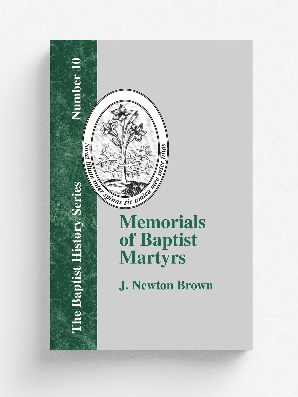 Memorials of Baptist Martyrs. With a Preliminary Historical Essay