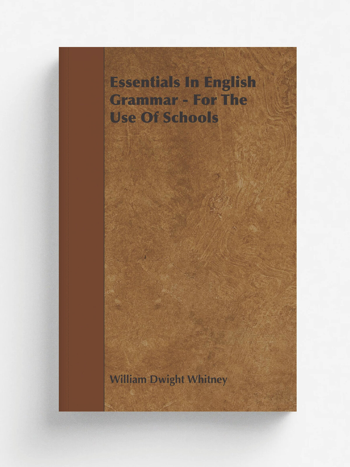Essentials In English Grammar - For The Use Of Schools