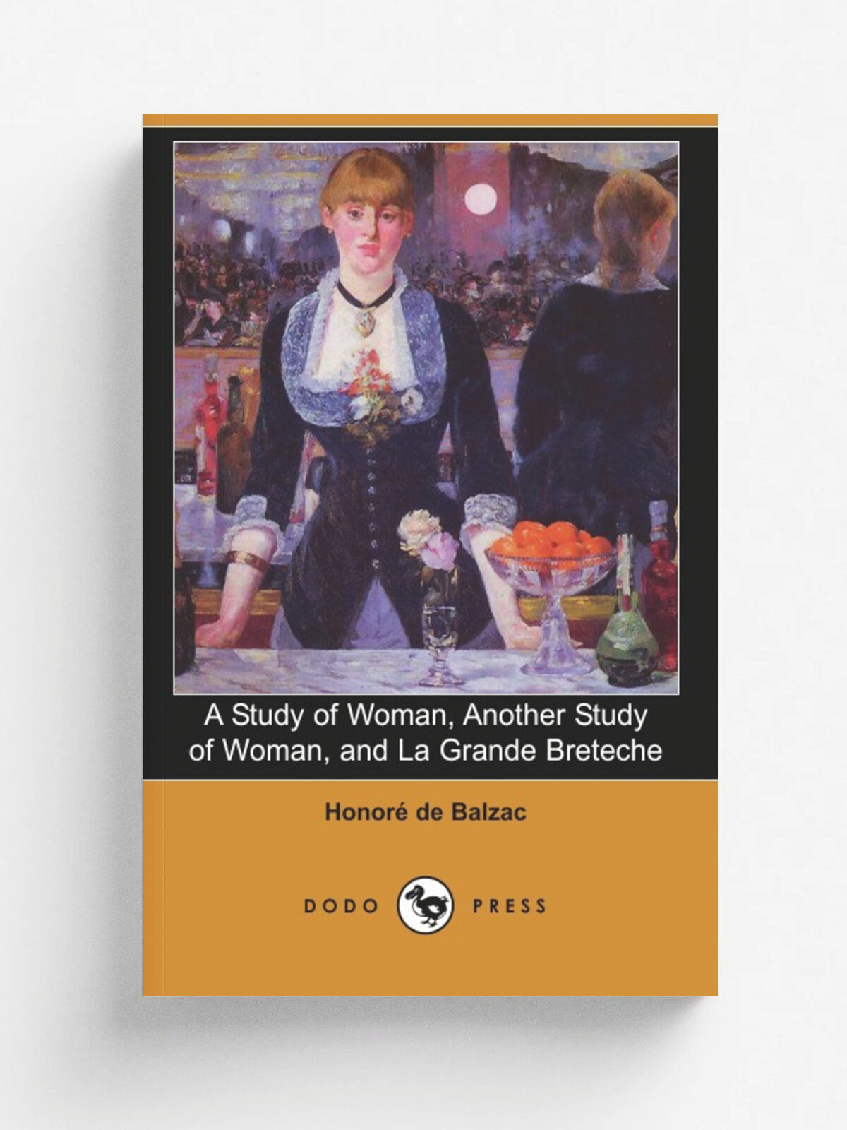 A Study of Woman, Another Study of Woman, and La Grande Breteche (Dodo Press)