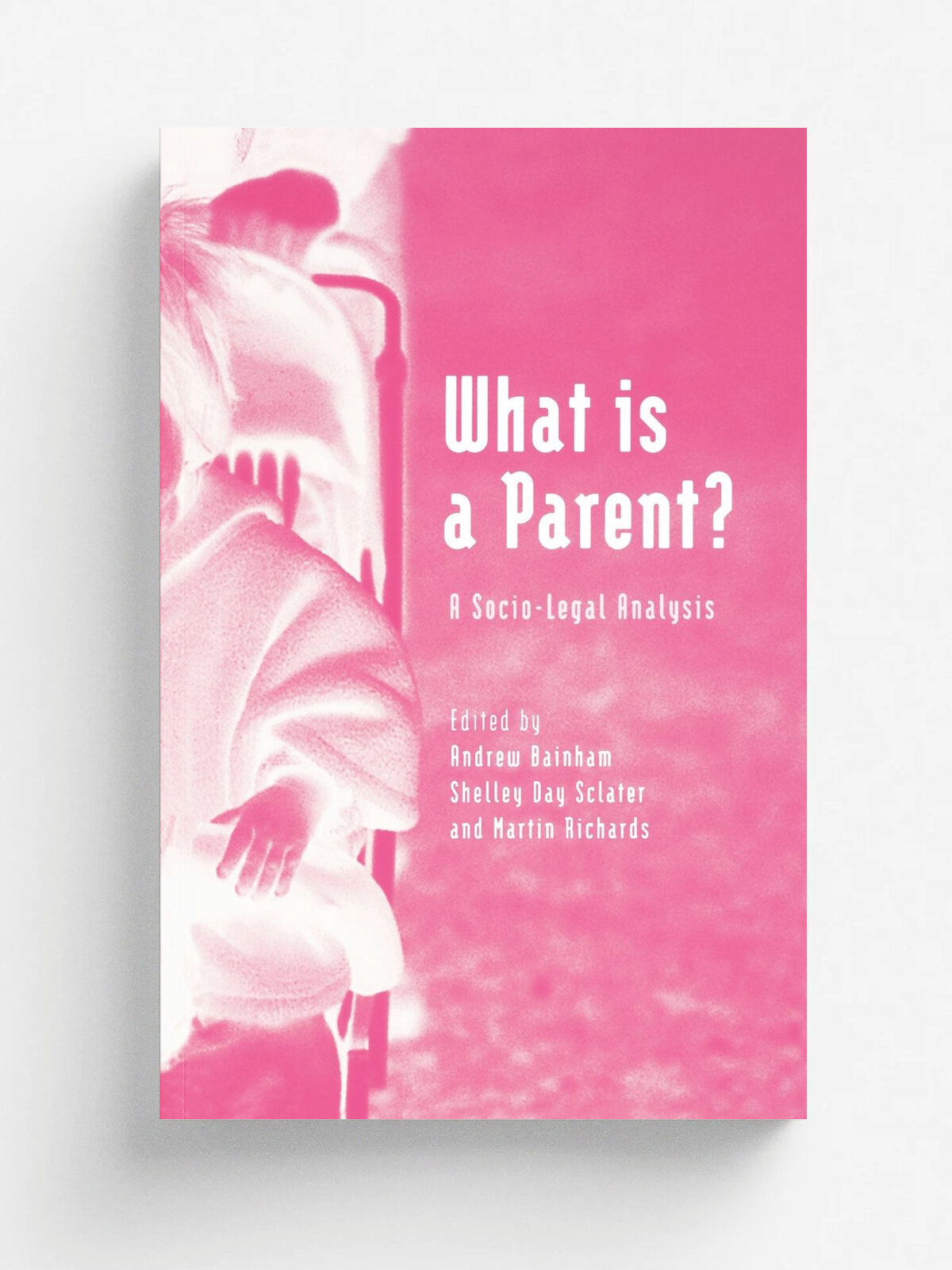 What Is a Parent. A Socio - Legal Analysis