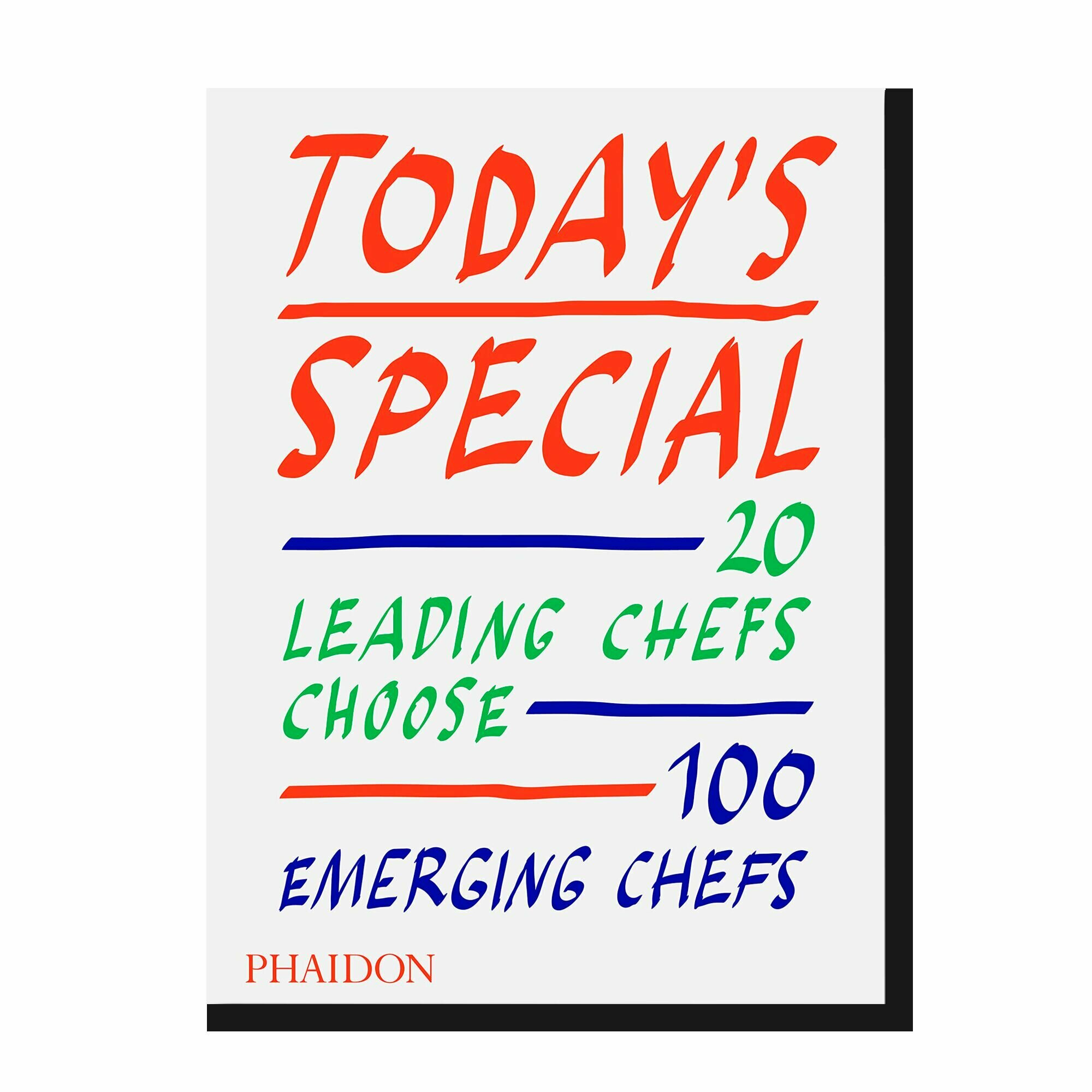 Today`s Special: 20 Leading Chefs Choose 100 Emerging Chefs
