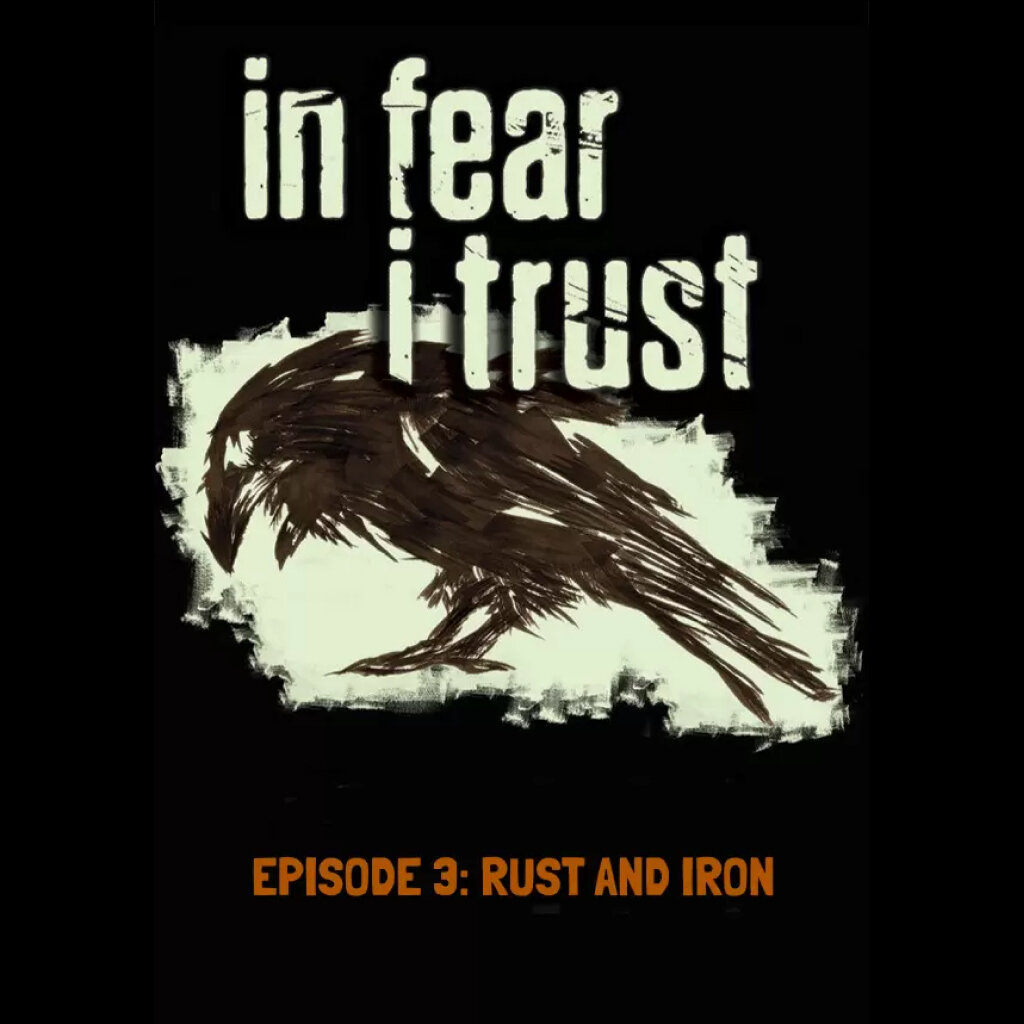 In Fear I Trust - Episode 3 [Steam / Россия и СНГ]