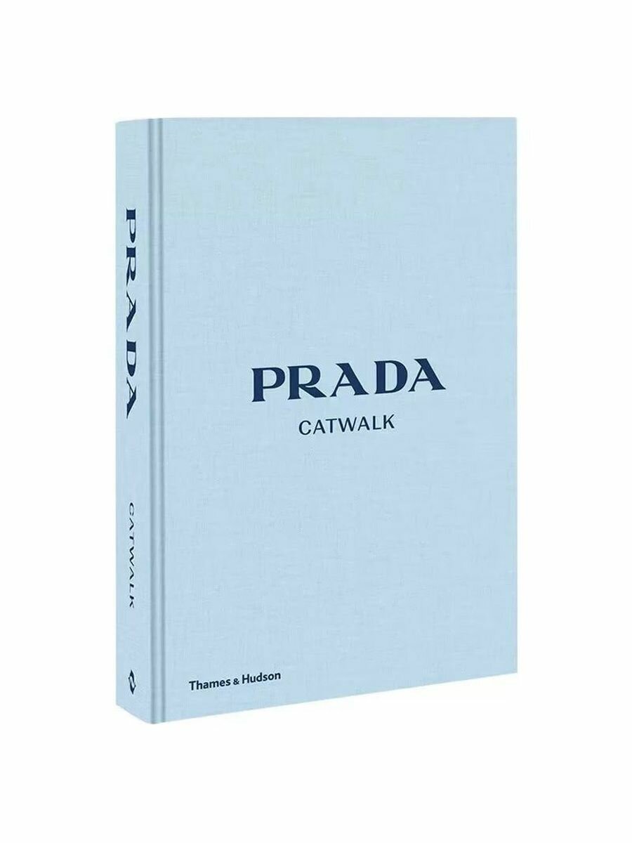 Prada Catwalk Полная энциклопедия модного дома