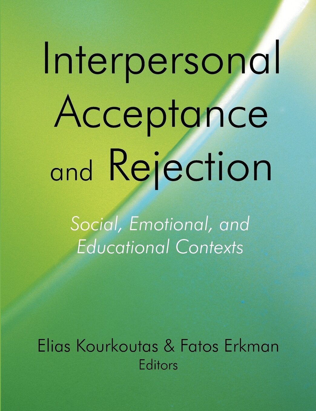 Interpersonal Acceptance and Rejection. Social, Emotional, and Educational Contexts