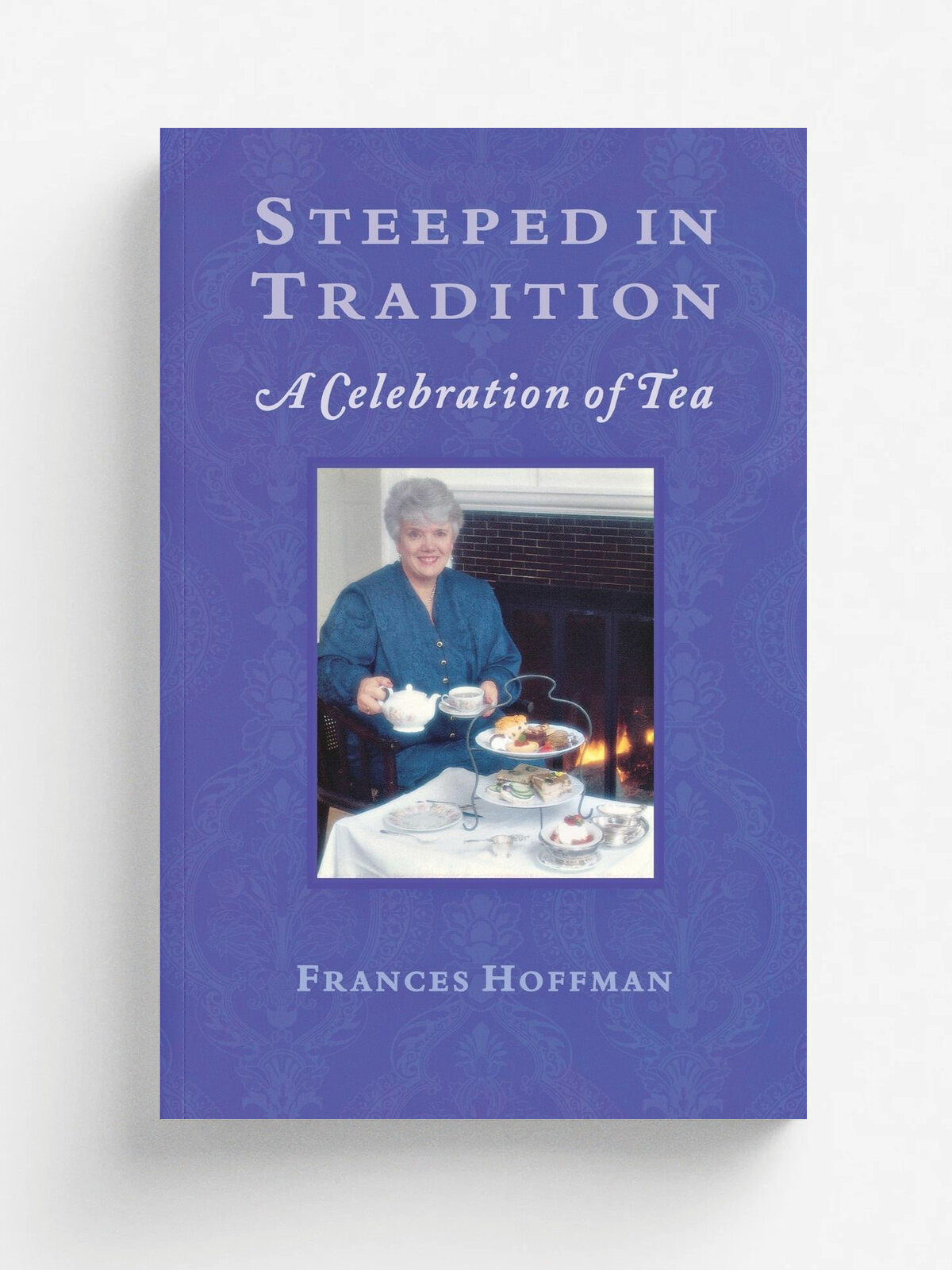 Steeped In Tradition. A Celebration of Tea