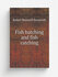 Fish hatching and fish catching