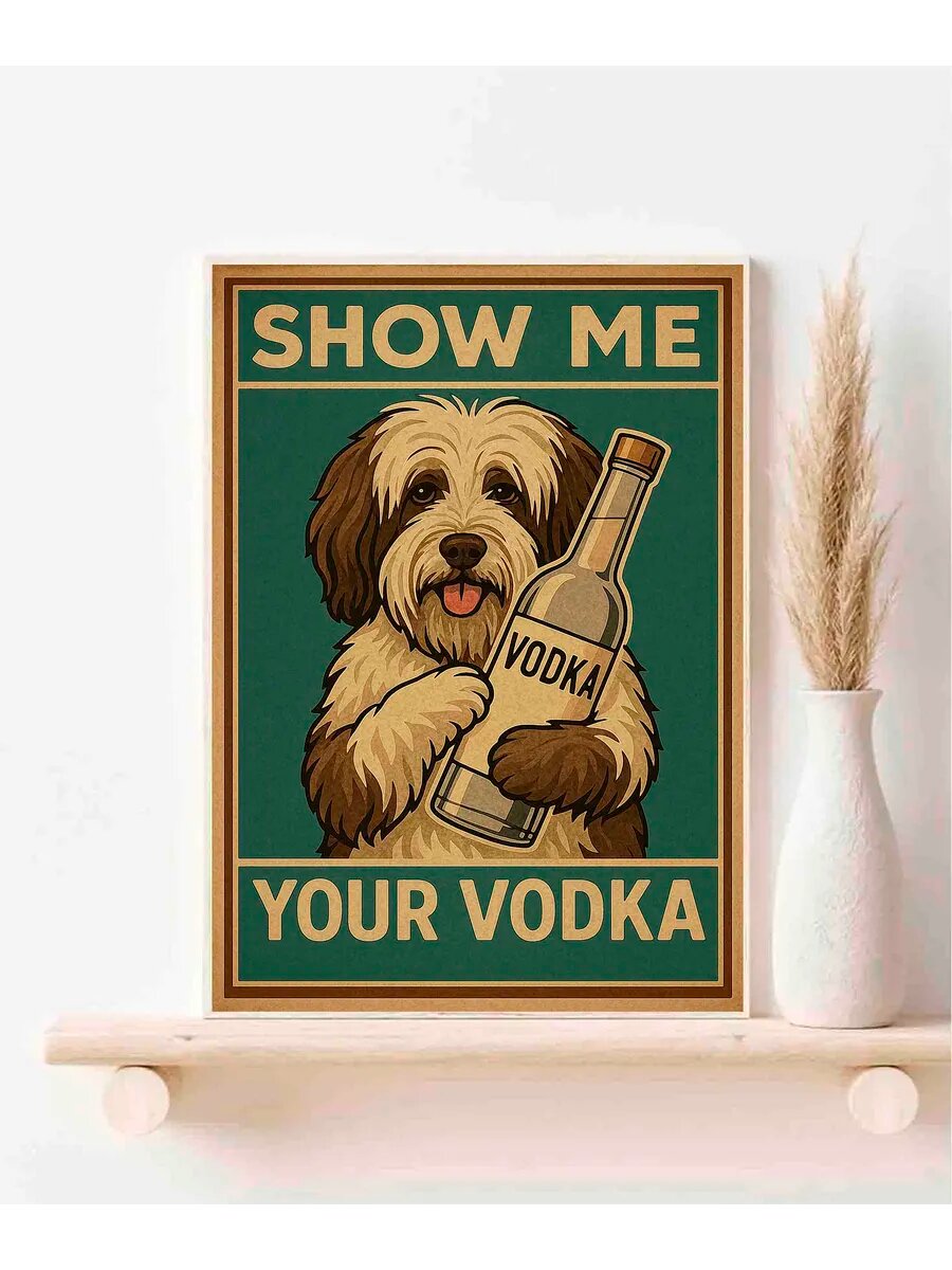 Собака породы тибетский терьер, Show Me Your Vodka, Плакат 3