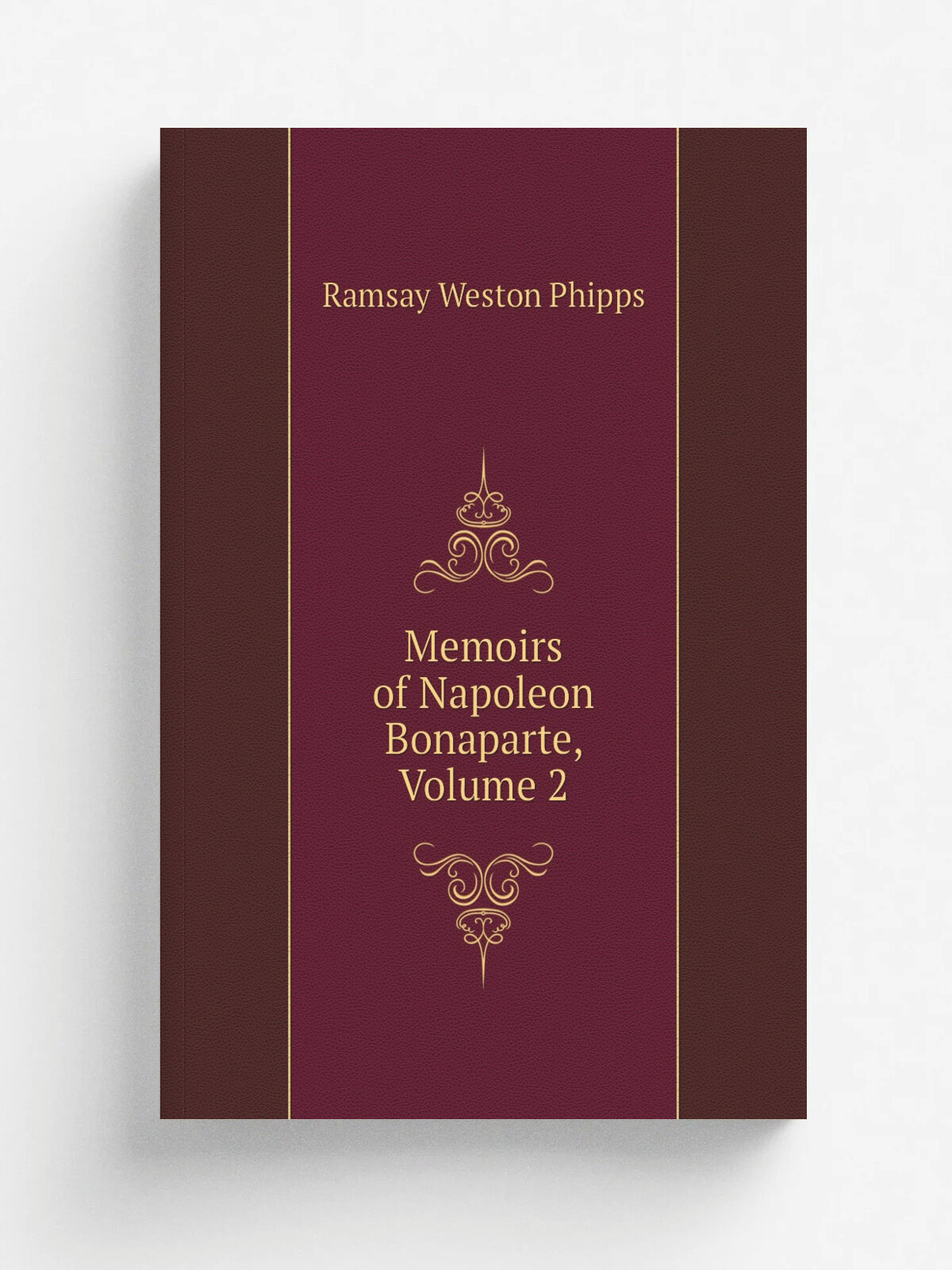 Memoirs of Napoleon Bonaparte, Volume 2
