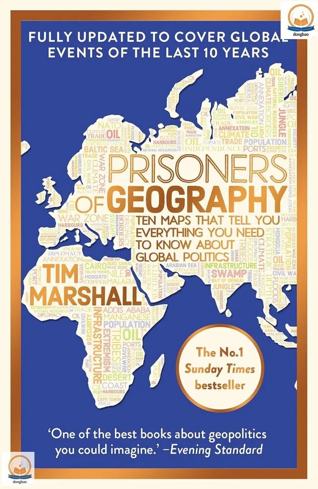 Prisoners of Geography: FULLY UPDATED NEW EDITION OF THE #1 SUNDAY TIMES BESTSELLER. Tim Marshall on Geopolitics