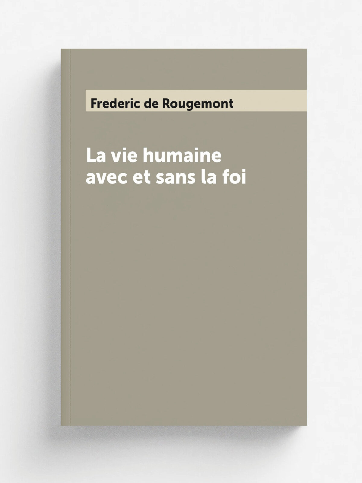 La vie humaine avec et sans la foi