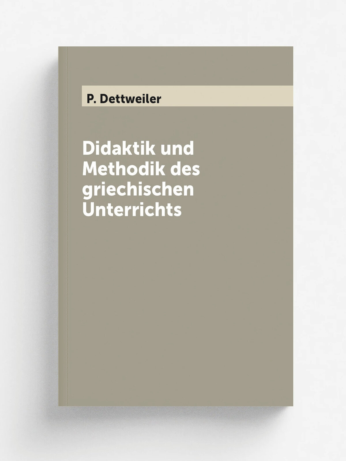 Didaktik und Methodik des griechischen Unterrichts