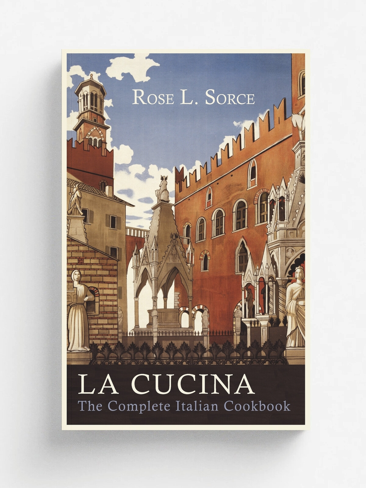 La Cucina. The Complete Italian Cookbook