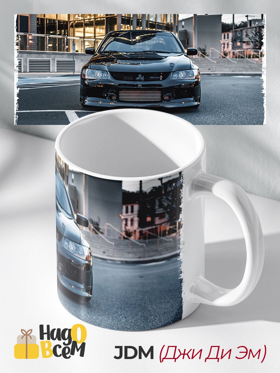 Кружка Надо Всем - Авто JDM Эстетика (Mitsubishi Lancer Evolution) Митсубиси Лансер Эволюшн