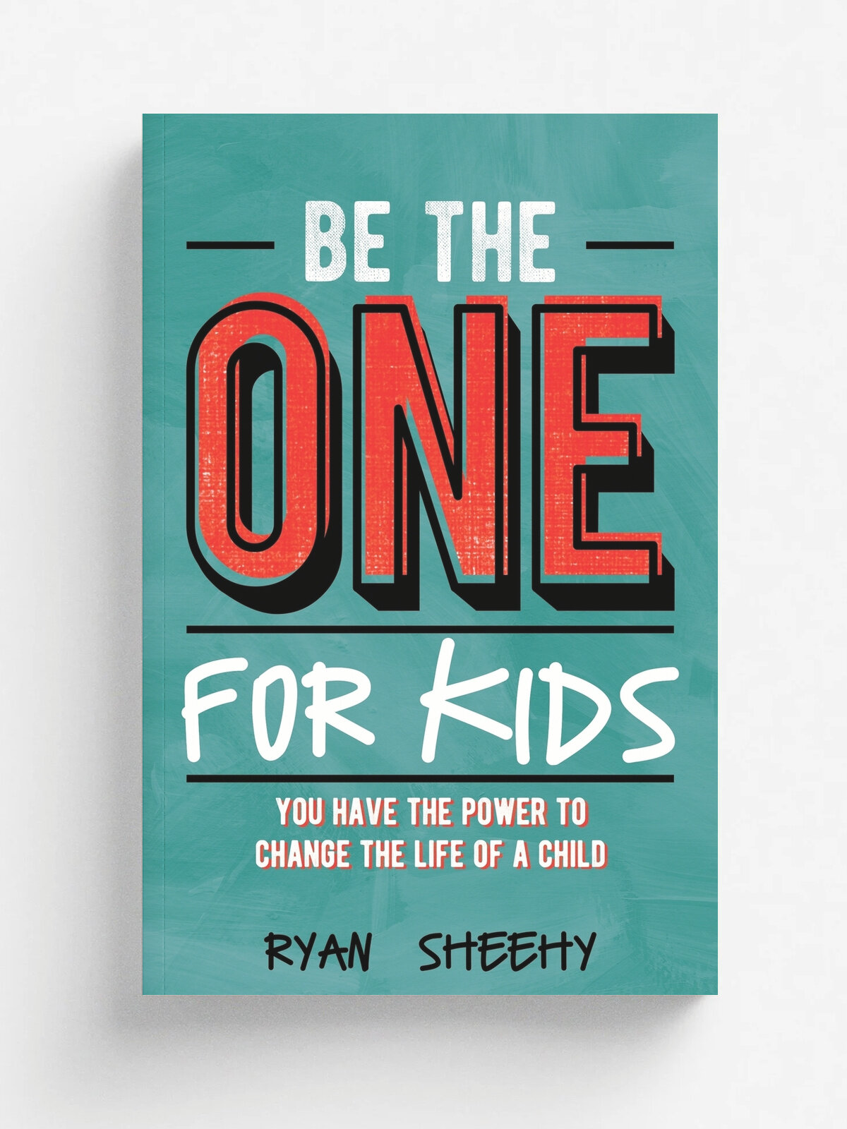 Be the One for Kids. You Have the Power to Change the Life of a Child