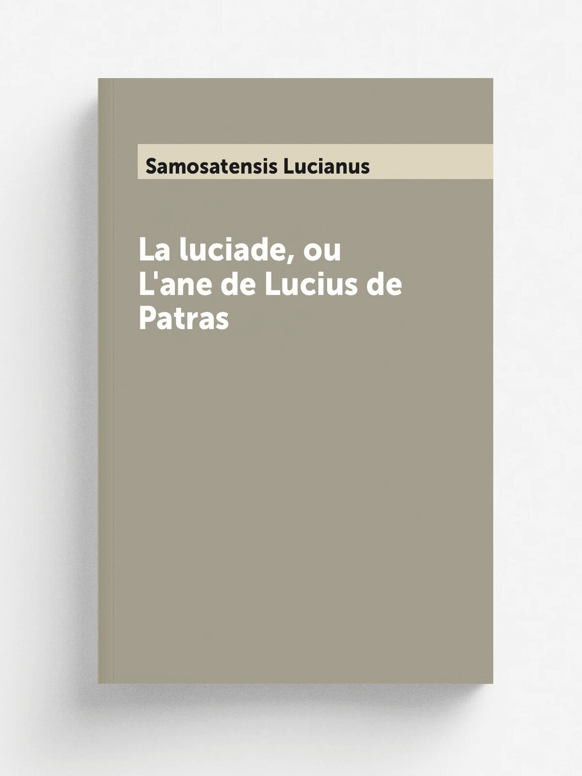 La luciade, ou L'ane de Lucius de Patras