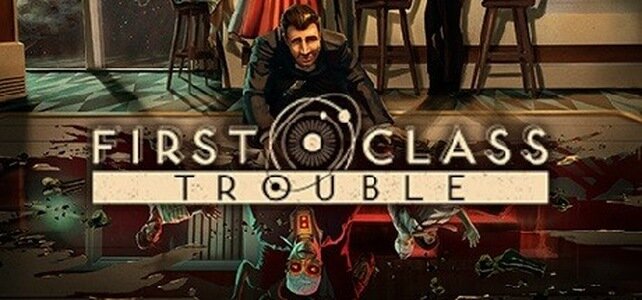 First Class Trouble — игра для ПК, подарок Steam Gift, активация в Казахстане