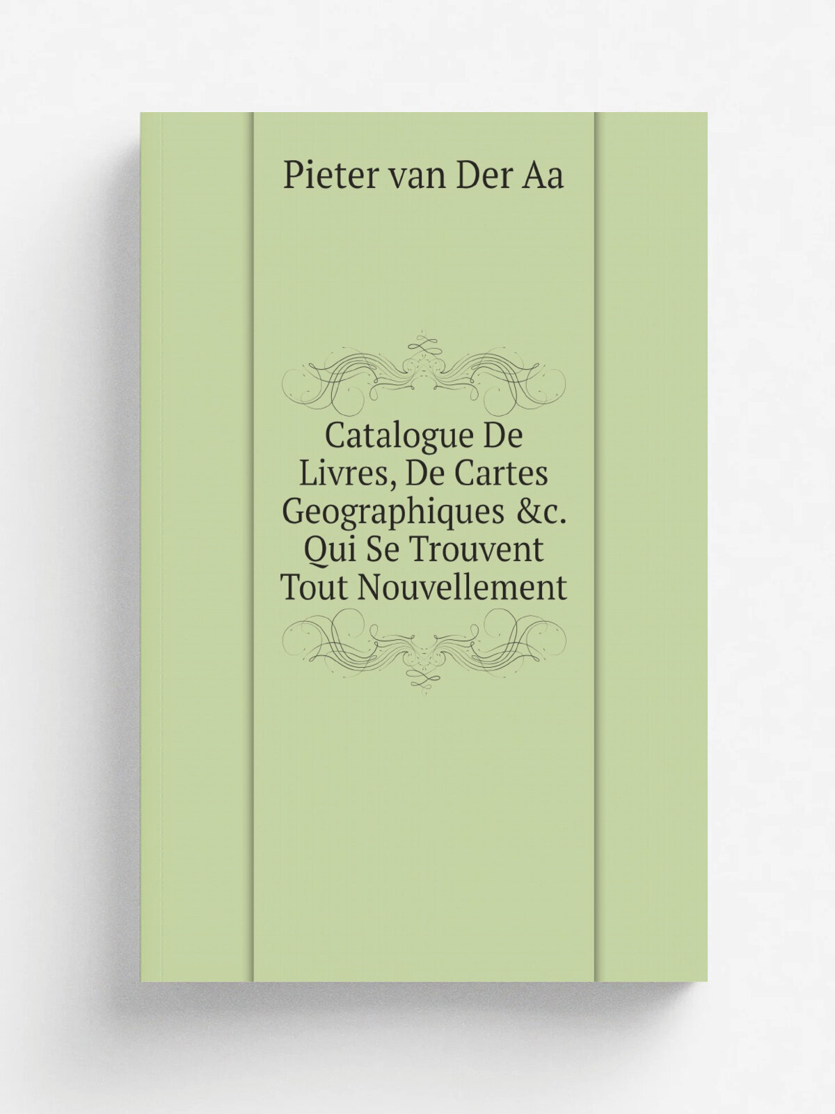 Catalogue De Livres, De Cartes Geographiques &c. Qui Se Trouvent Tout Nouvellement