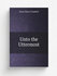 Unto the Uttermost | James Mann Campbell | Репринт