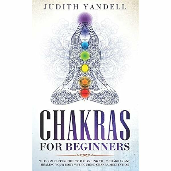 Chakras for Beginners: The Complete Guide to Balancing the 7 Chakras and Healing your Body with Guided Chakra Meditation，Reprinted paperback book