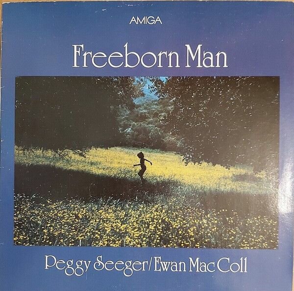 Peggy Seeger, Ewan MacColl - Freeborn Man (1LP AMIGA, Германия 1989, M/M)