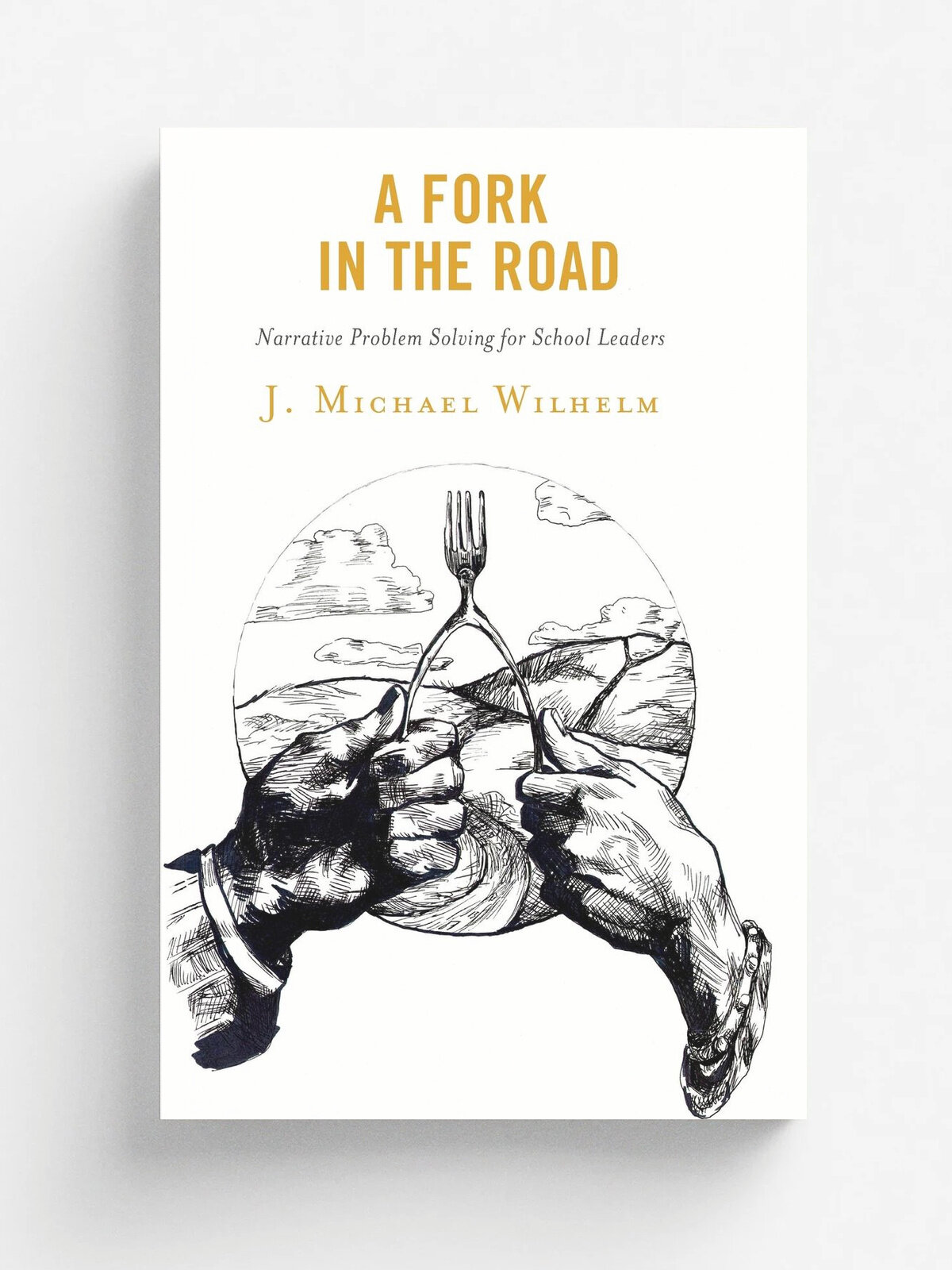 Fork in the Road. Narrative Problem Solving for School Leaders