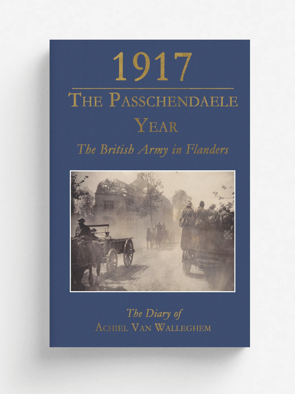 1917 - The Passchendaele Year. 1917 - Год битвы при Пашендале: на англ. яз.