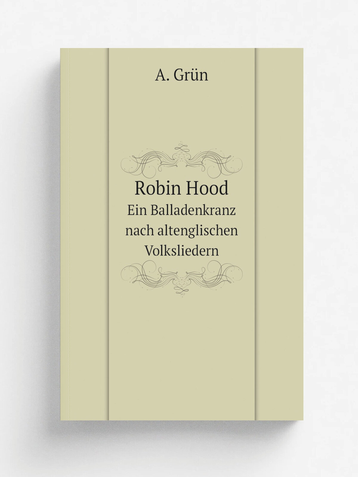 Robin Hood. Ein Balladenkranz nach altenglischen Volksliedern
