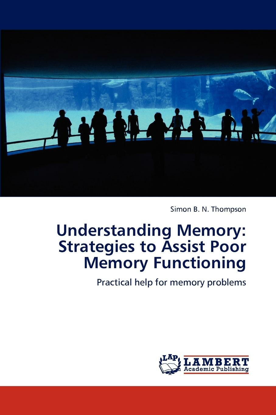 Understanding Memory. Strategies to Assist Poor Memory Functioning — фото 1