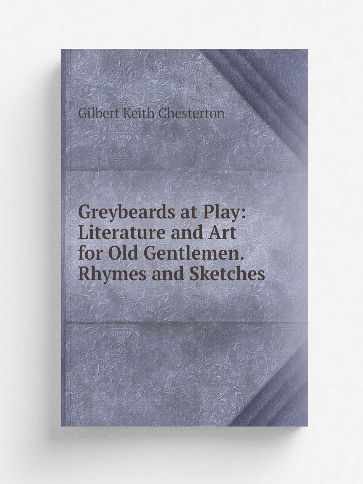Greybeards at Play: Literature and Art for Old Gentlemen. Rhymes and Sketches