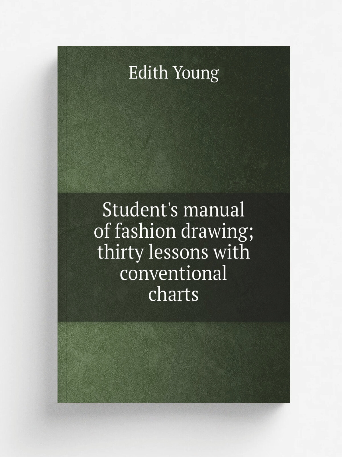 Student's manual of fashion drawing; thirty lessons with conventional charts