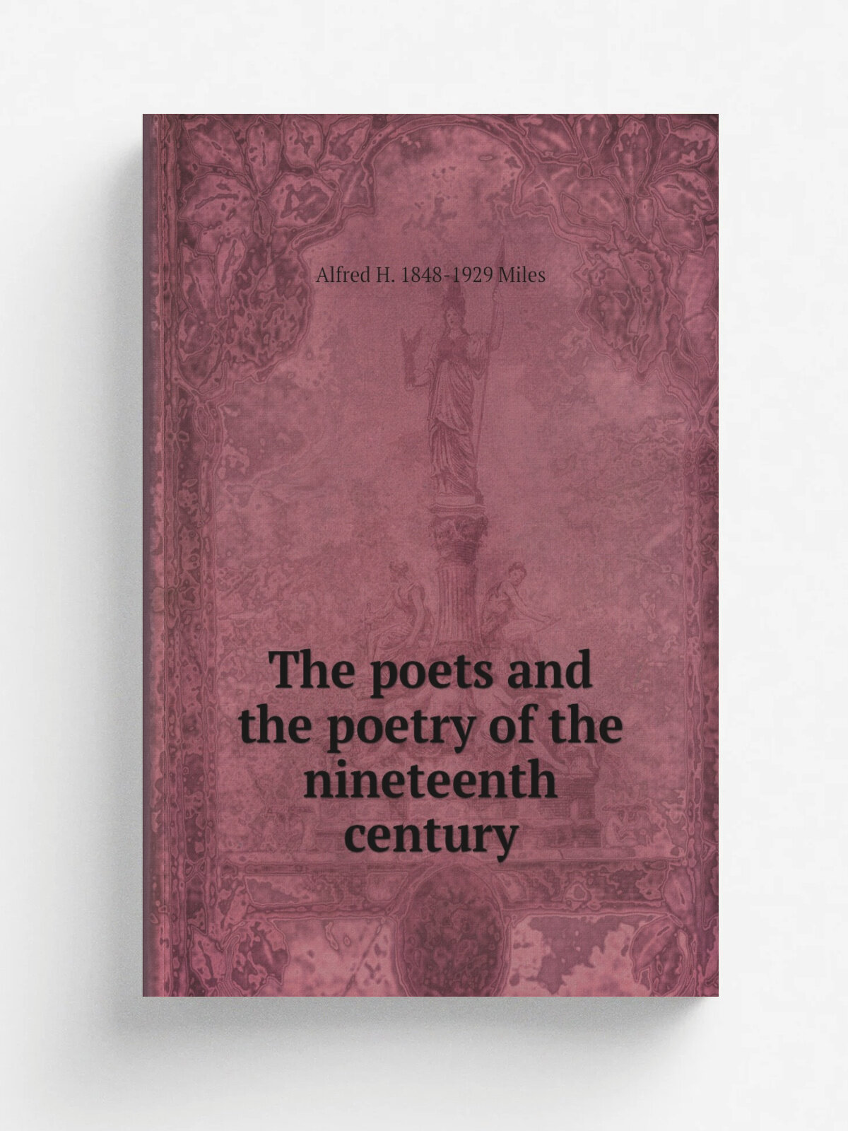 The poets and the poetry of the nineteenth century