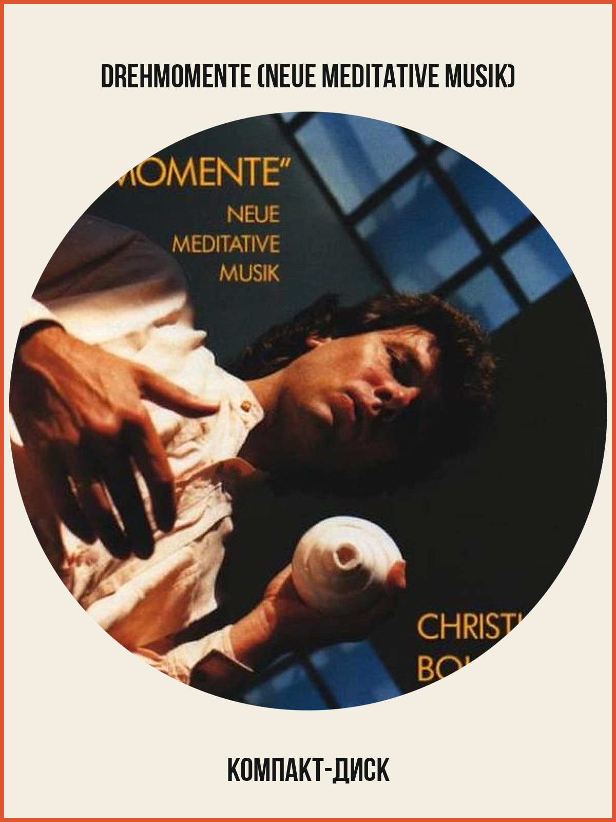 Компакт-диск Warner Christian Bollmann – Drehmomente (Neue Meditative Musik)
