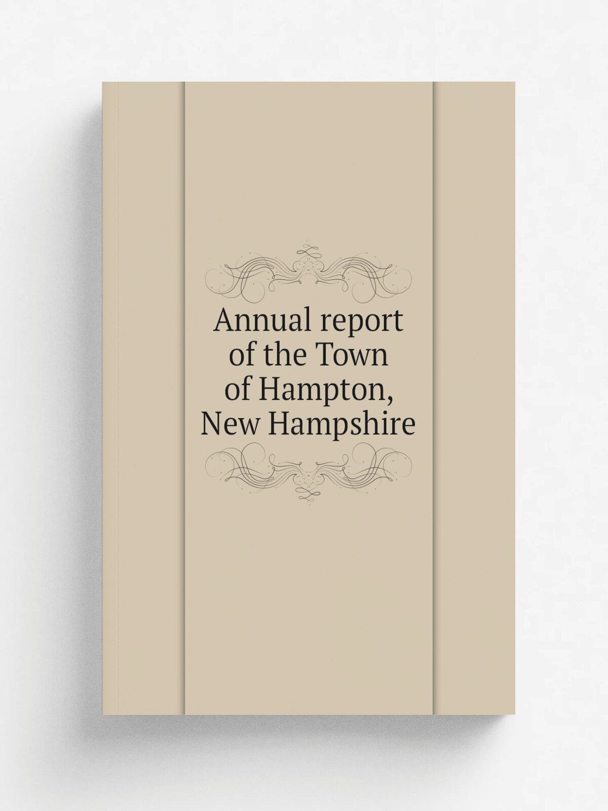 Annual report of the Town of Hampton, New Hampshire | 1950 | . Exeter, N.H. : The News-Letter Press. | Репринт