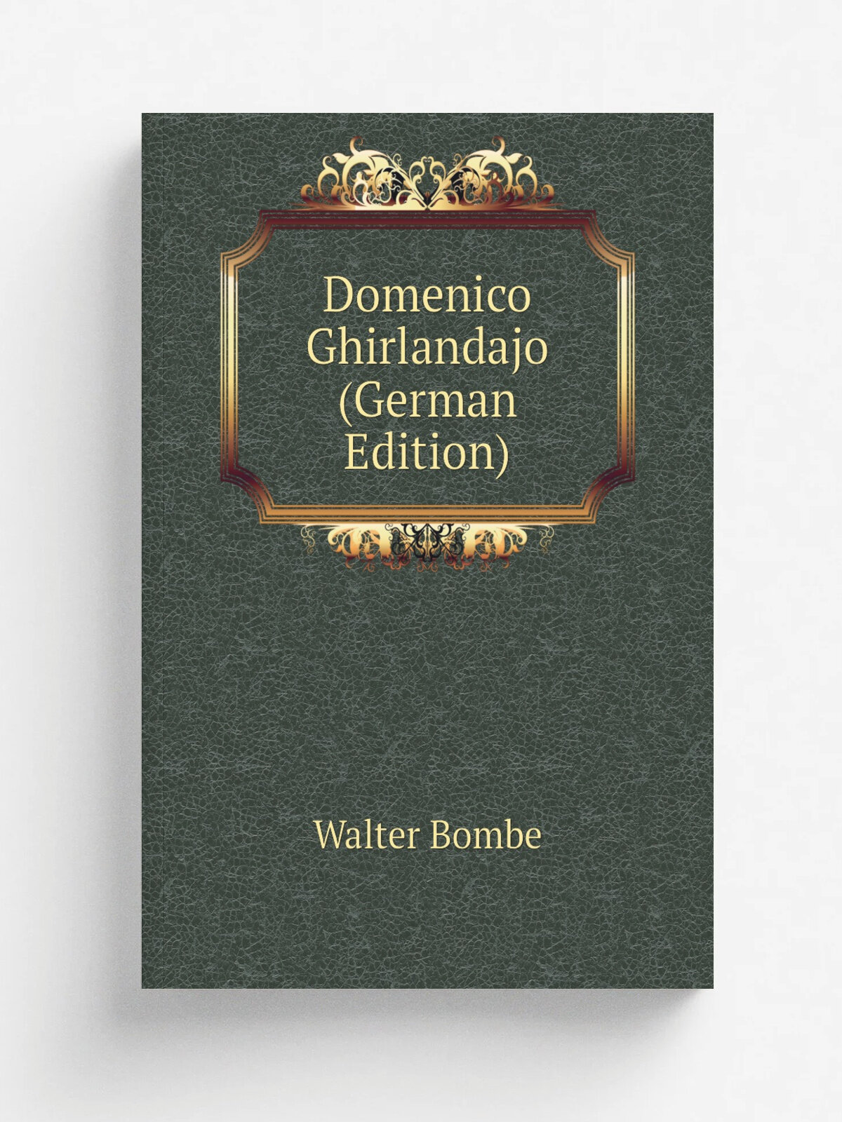 Domenico Ghirlandajo (German Edition) | Walter Bombe | Репринт