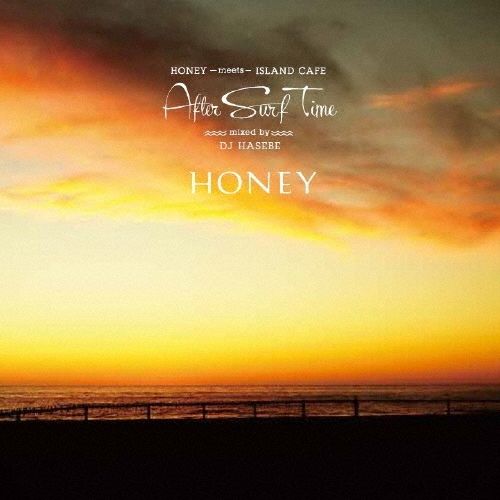 Музыка CD DJ HASEBE - HONEY meets ISLAND CAFE After Surf Time