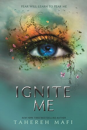 Shatter Me 3: Ignite Me