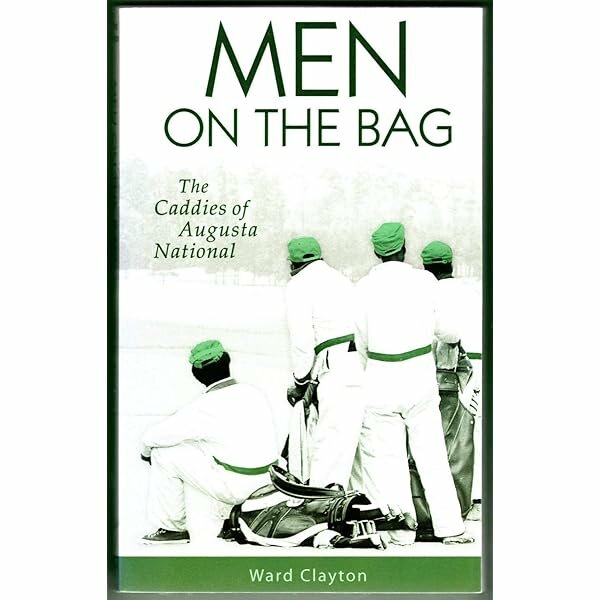 Men on the Bag: The Caddies of Augusta National，Reprinted paperback book