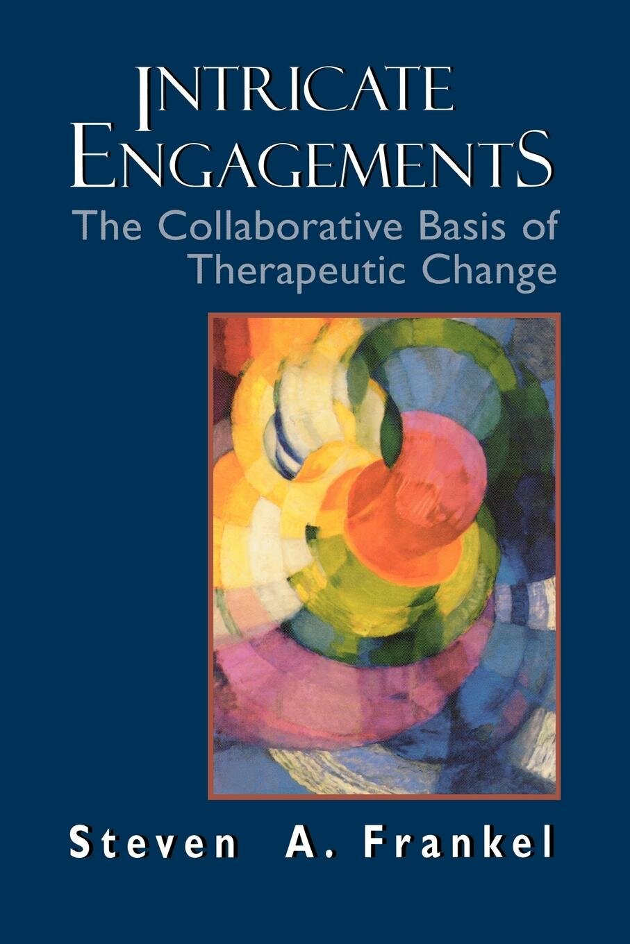 Intricate Engagements. The Collaborative Basis of Therapeutic Change