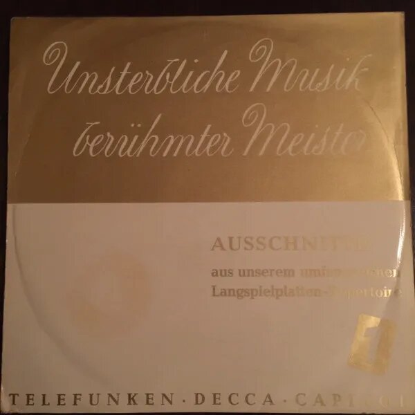 Unsterbliche Musik Berühmter Meister - Ausschnitte Aus Umserem Umfangreichen Langspielplatten-Repertoire 1