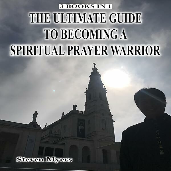 The Ultimate Guide to Becoming a Spiritual Prayer Warrior: 3 Books in 1，Reprinted paperback book