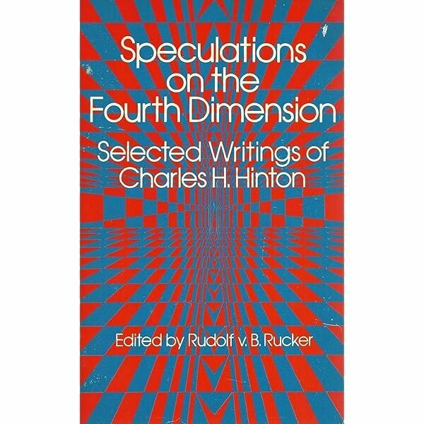 Speculations on the Fourth Dimension: Selected Writings of Charles . H. Hinton，Reprinted paperback book