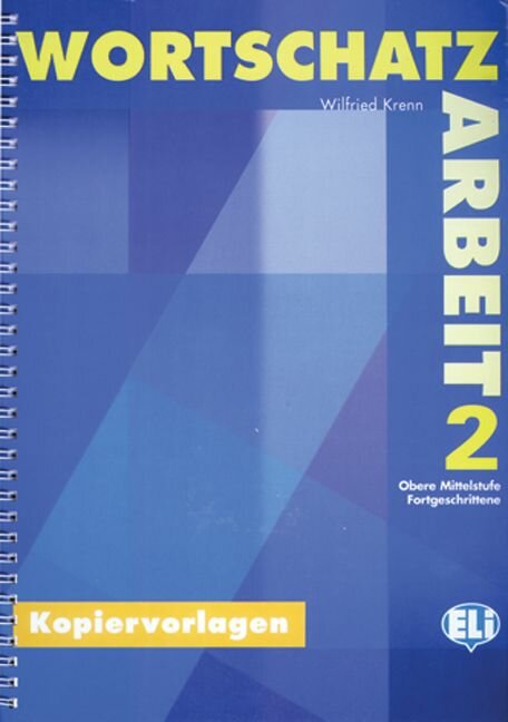 Wortschatzarbeit 2 (B1-B2) Kopiervorlagen / Сборник копируемых материалов для преподавателей немецкого языка
