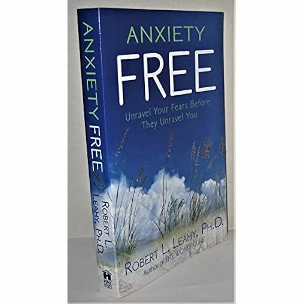 Anxiety Free: Unravel Your Fears Before They Unravel You Reprinted books