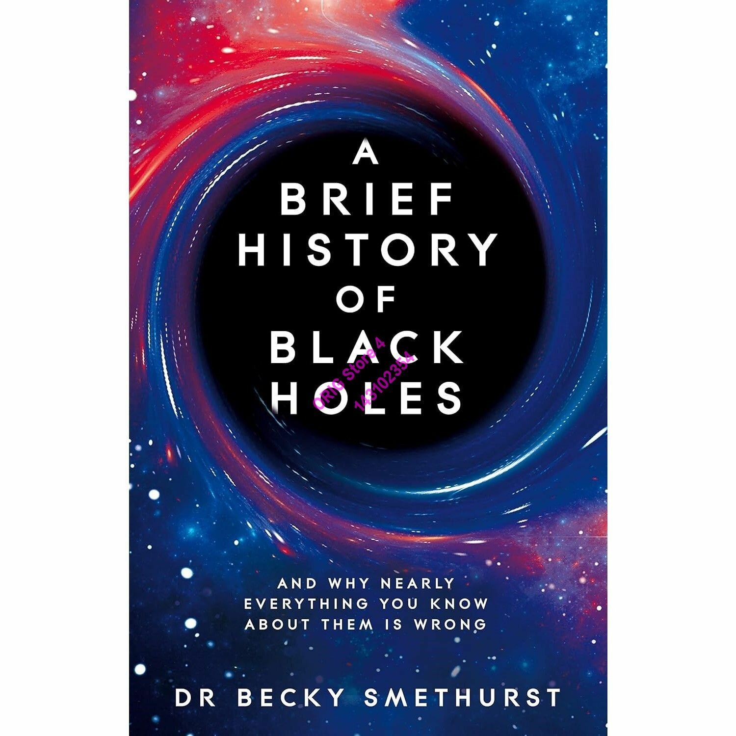 A Brief History of Black Holes: And why nearly Reprinted books