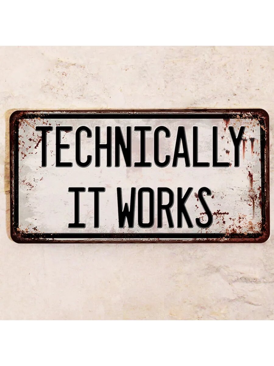 Табличка для офиса «Technically It Works» ,15х30 см